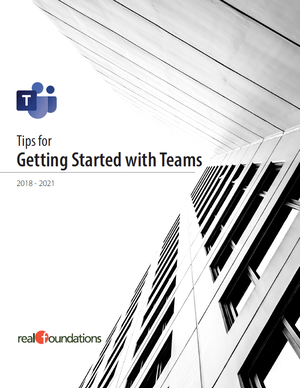 Tips for Getting Started with Teams | RealFoundations
